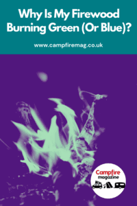Why Is My Firewood Burning Green (Or Blue)? | Campfire Magazine